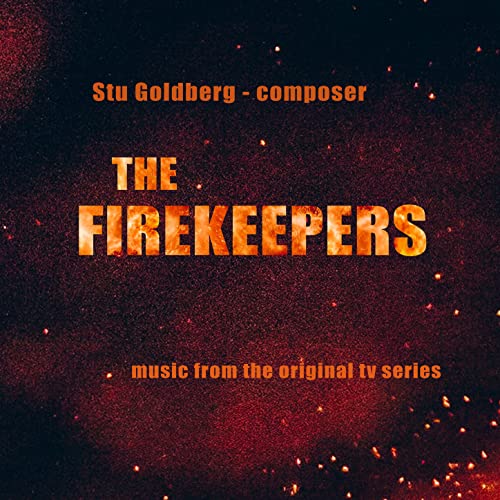 Amazon MusicでStu GoldbergのThe Firekeepers (Music from the Original TV ...