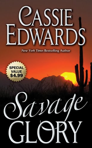 Amazon.com: Savage Glory: 9780843958881: Edwards, Cassie: Books