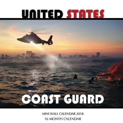 United States Coast Guard Mini Wall Calendar 2018: 16 Month Calendar ...