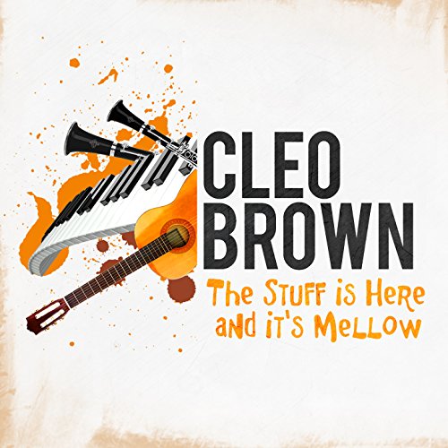 Amazon.com: The Stuff Is Here and It's Mellow : Cleo Brown: Digital Music