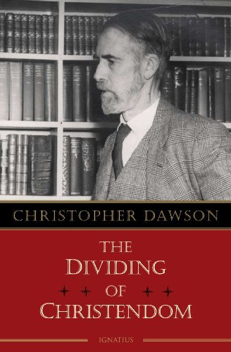 By Christopher Dawson The Dividing of Christendom: Christopher Henry ...