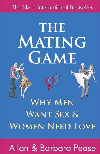 The Mating Game: Why Men Want Sex & Women Need Love: Amazon.co.uk ...