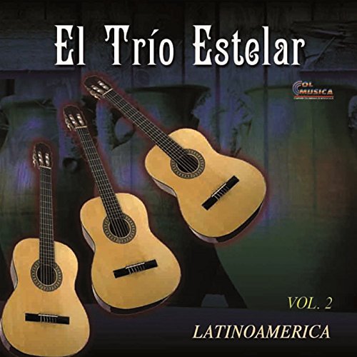 Amazon Music - El Trio EstelarのLatinoamerica - Amazon.co.jp
