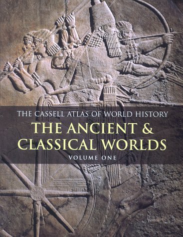 Buy The Ancient and Classical Worlds (v. 1) (Cassell Atlas of World ...