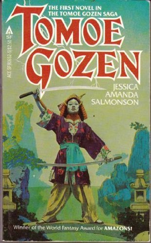 Tomoe Gozen (Tomoe Gozen Saga): Jessica Amanda Salmonson, Wendy Adrian ...
