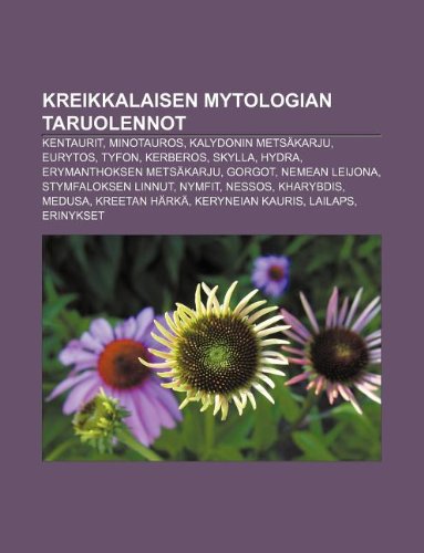 Kreikkalaisen Mytologian Taruolennot: Kentaurit, Minotauros, Kalydonin ...