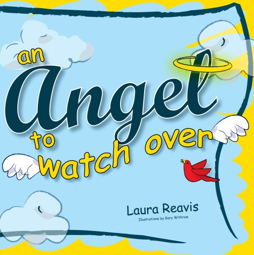 An Angel to Watch Over: Laura Reavis, Gary Withrow: 9780980009101 ...