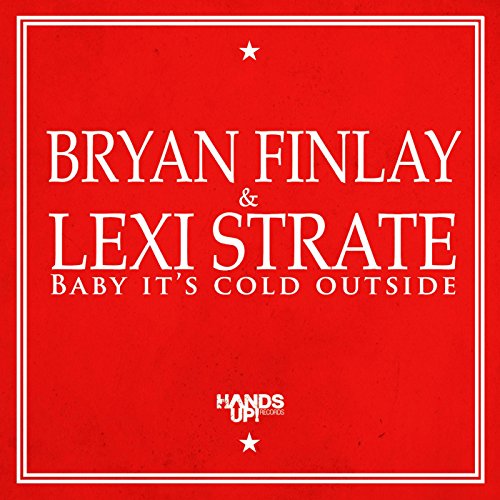 Play Baby It's Cold Outside by Bryan Finlay & Lexi Strate on Amazon Music