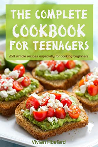 Amazon.com: The Complete Cookbook For Teenagers : 250 simple recipes ...