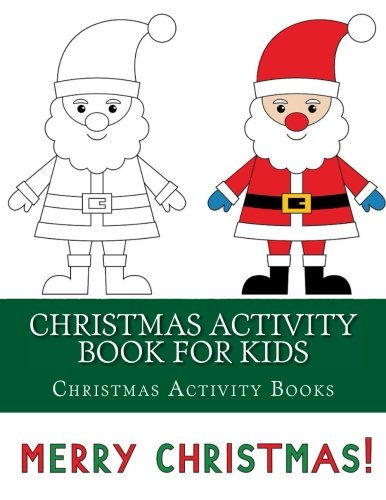 Christmas Activity Book For Kids: Fun Mazes, Dot to Dot, Coloring ...