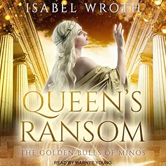 Amazon.com: Queen's Ransom: The Golden Bulls of Minos (Audible Audio Edition): Isabel Wroth ...