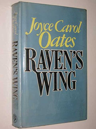 Raven's Wing: Joyce Carol Oates: 9780224024655: Amazon.com: Books