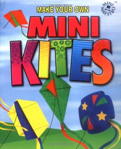 Amazon.com: Make Your Own Mini Kites (Mini Maestro): 9781842292839: Top ...