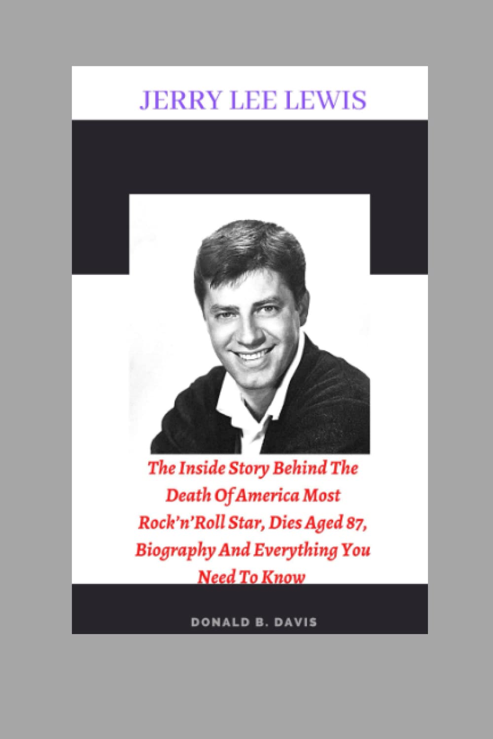 Buy JERRY LEE LEWIS: The Inside Story Behind The Death Of America Most ...