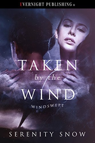 Taken by the Wind (Windswept Book 1) - Kindle edition by Snow, Serenity ...