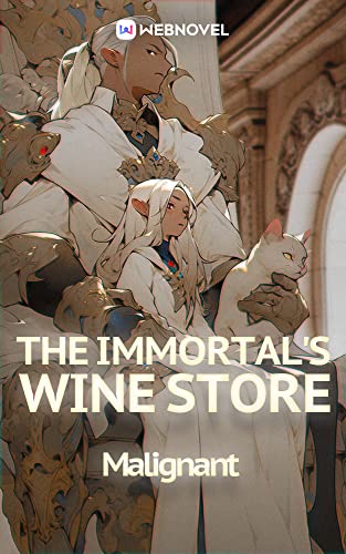 The Immortal's Wine Store: Book 1 - Kindle edition by _, Malignant ...