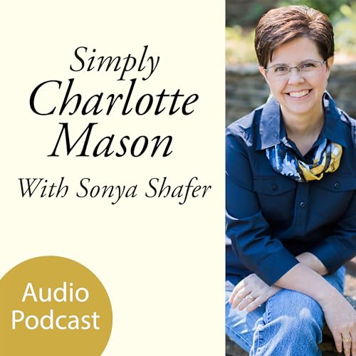 Amazon.com: Simply Charlotte Mason Homeschooling : Sonya Shafer ...