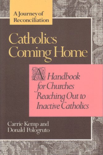 Catholics Coming Home: A Journey of... by Kemp, Carrie