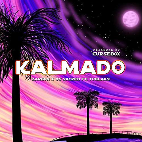 Kalmado (feat. Tuglaks) by Zargon & OG Sacred on Amazon Music - Amazon.com