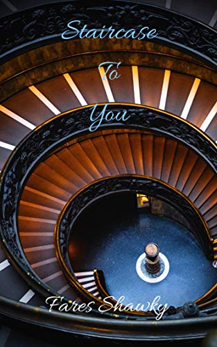 Staircase To You eBook : Shawky, Fares, Ashraf, Amal: Amazon.in: Kindle ...