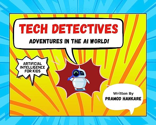 Tech Detectives - Adventures in the AI World eBook : HANKARE, PRAMOD ...
