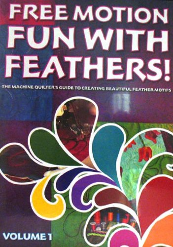 Amazon.com: Free Motion...Fun with Feathers! Volume 1 : Patsy Thompson ...
