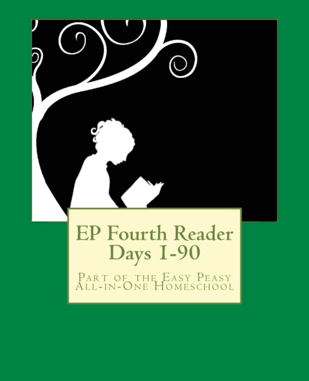 EP Fourth Reader Days 1-90: Part of the Easy Peasy All-in-One ...