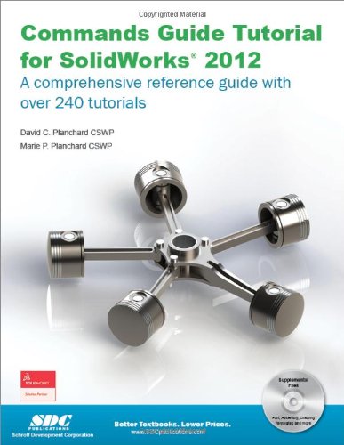 Commands Guide Tutorial for SolidWorks 2012: David Planchard, Marie ...