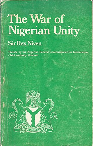 War of Nigerian Unity: Niven, Sir Rex: 9780237288044: Amazon.com: Books