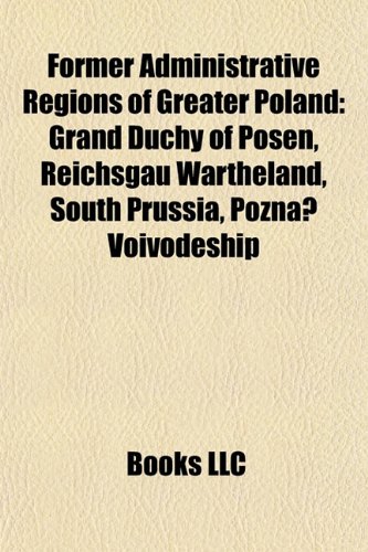 Former Administrative Regions of Greater Poland: Grand Duchy of Posen ...