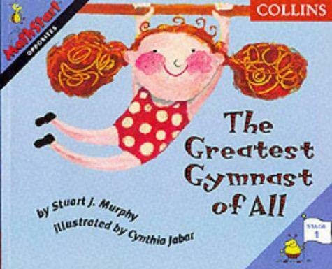 Greatest Gymnast of All Time (MathStart): Stuart J. Murphy ...