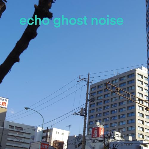 Écouter 20240306 par echo ghost noise sur Amazon Music Unlimited