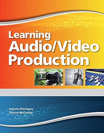 Amazon.com: Learning Audio and Video Production Student Edition ...