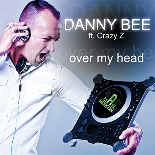 Play Over My Head by Danny Bee feat. Crazy Z on Amazon Music