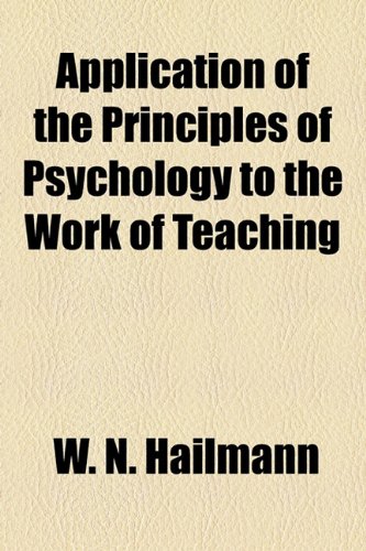 Buy Application of the Principles of Psychology to the Work of Teaching ...