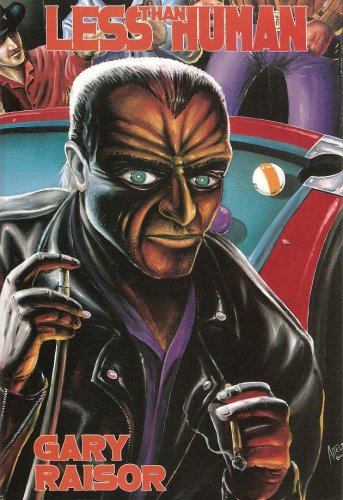 Less Than Human ( Signed Limited ): Gary Raisor (signed), Joe Lansdale ...