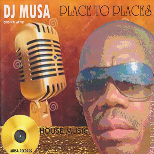 Amazon.com: Place to Places : DJ Musa: Digital Music