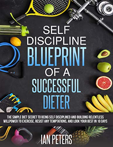 Amazon | Self Discipline Blueprint Of A Successful Dieter: The Simple ...