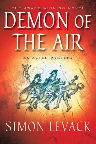 The Demon of the Air: An Aztec Mystery (Aztec Mysteries Book 1 ...