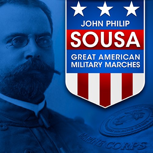 Play John Philip Sousa: Great American Military Marches by VARIOUS ...