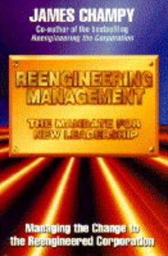 Reengineering Management: The Mandate for New Leadership: Champy, James ...