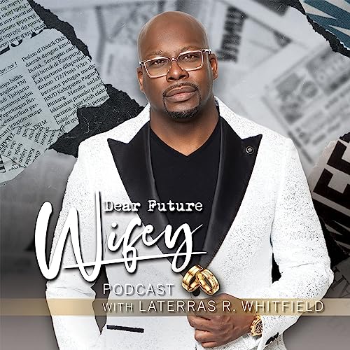 Amazon.com: Dear Future Wifey : Laterras R. Whitfield: Audible Books ...