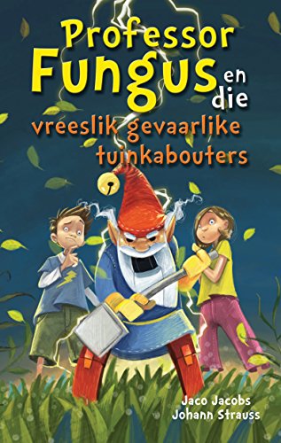 Amazon.com: Professor Fungus en die vreeslik gevaarlike tuinkabouters ...
