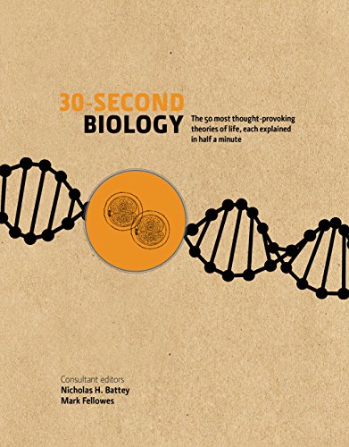 30-Second Biology: The 50 most thought-provoking theories of life, each ...