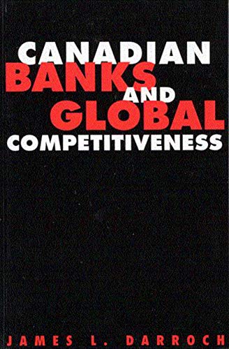 Canadian Banks and Global Competitiveness: Darroch, James L ...