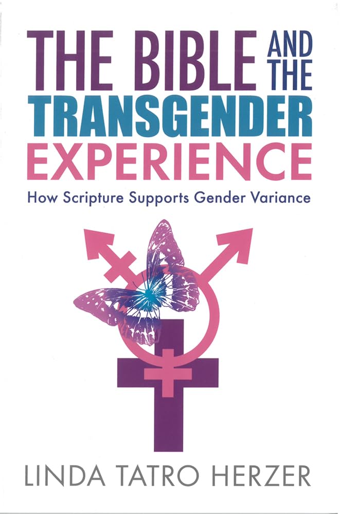 Bible and the Transgender Experience: How Scripture Supports Gender ...