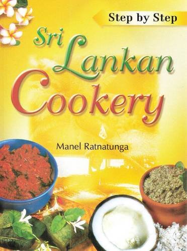 Step-by-Step Sri Lankan Cookery: Amazon.co.uk: Ratnatunga, Manel ...
