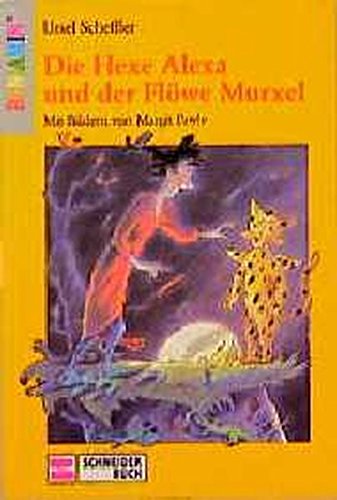 Die Hexe Alexa und der Flöwe Murxel (Benjamin) : Scheffler, Ursel ...