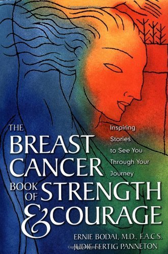 The Breast Cancer Book of Strength & Courage: Inspiring Stories to See ...