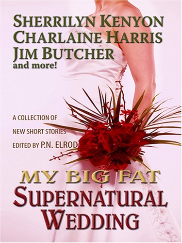 My Big Fat Supernatural Wedding: Elrod, P. N.: 9781597225281: Amazon ...